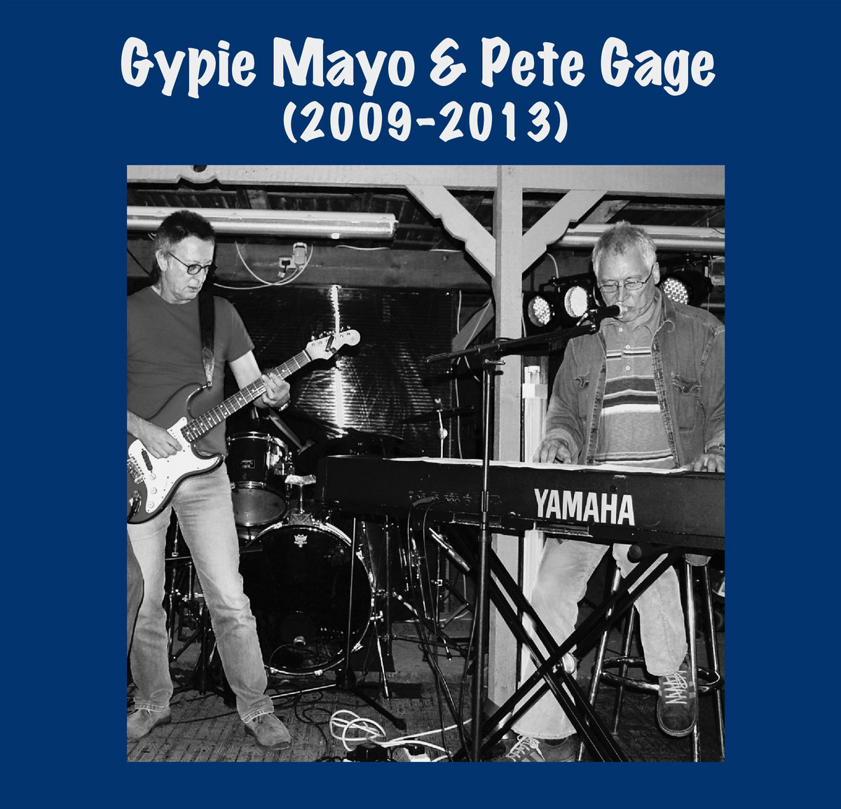 Gypie Mayo & Pete Gage (2009-2013) | Pete Gage