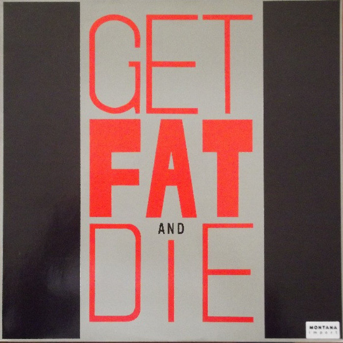 Get Fat & Die | 2Bad