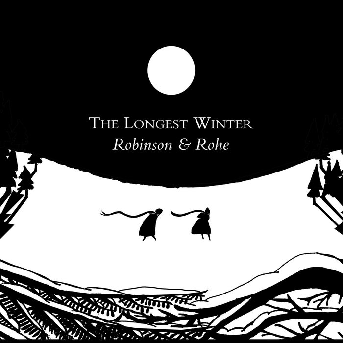 The Longest Winter | Robinson & Rohe