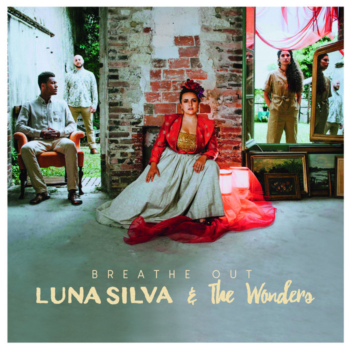 Breathe Out | Luna Silva & The Wonders
