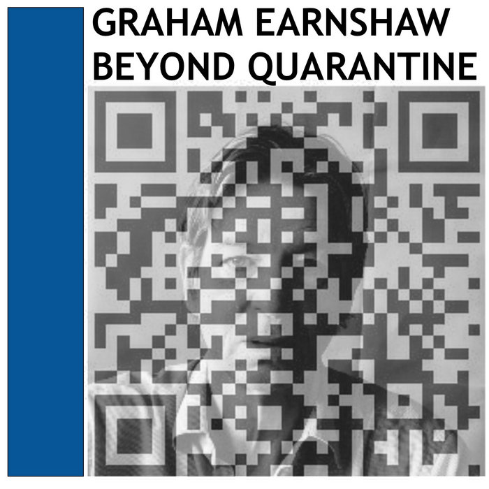 Beyond Quarantine | Graham Earnshaw