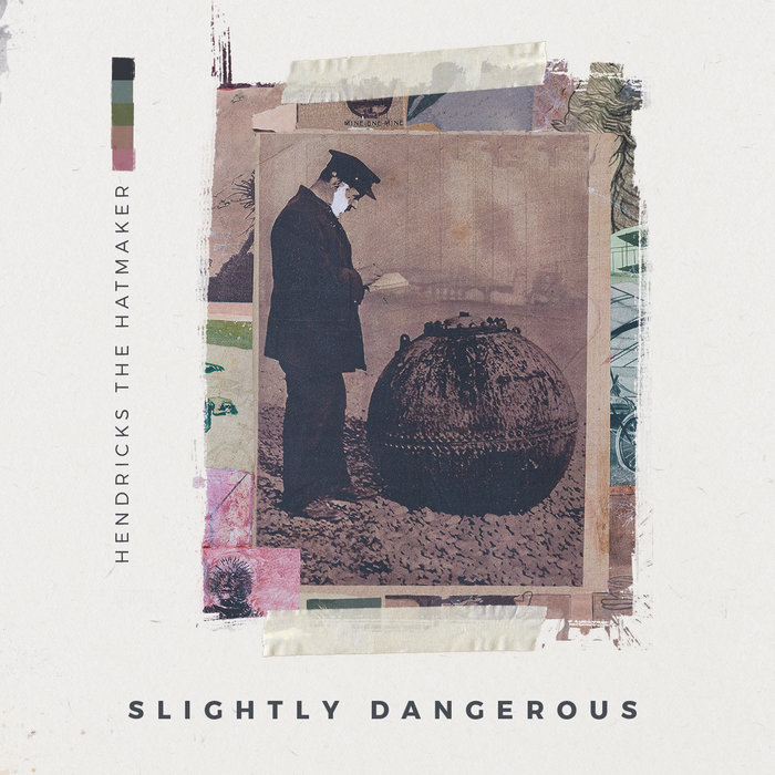 Slightly Dangerous | Hendricks the Hatmaker