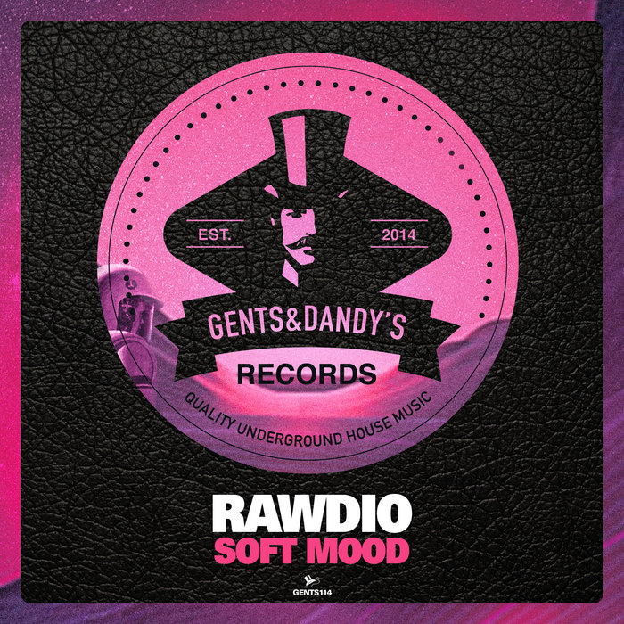 Rawdio - Soft Mood | Gents & Dandy's Records