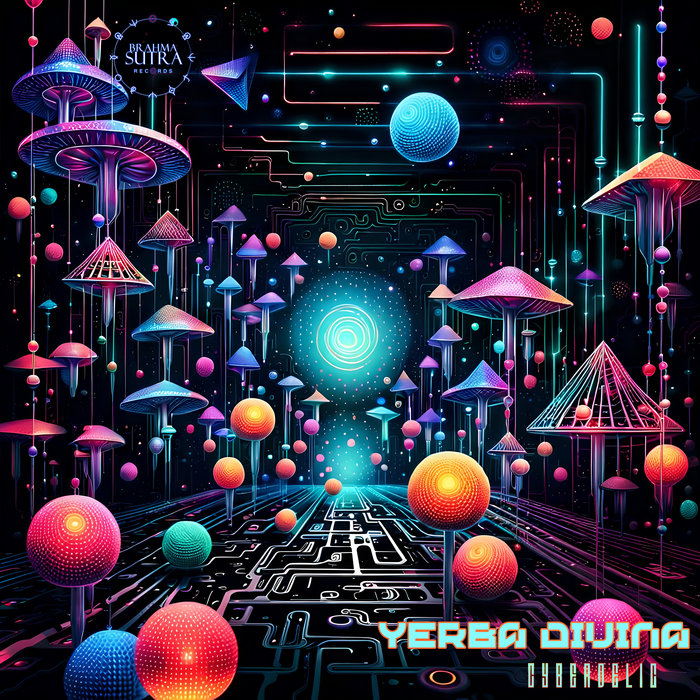 Cyberdelic | Yerba Divina | Brahmasutra records
