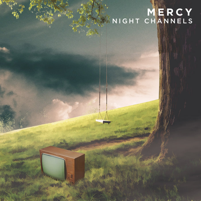 Mercy | NIGHT CHANNELS