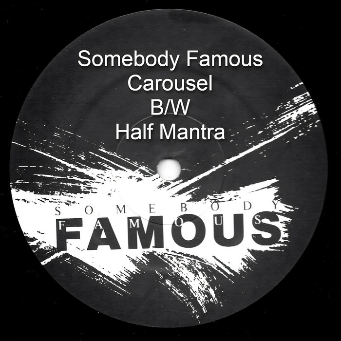 Carousel | Half Mantra | Somebody Famous