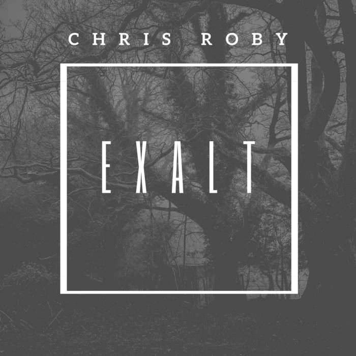 EXALT | Chris Roby