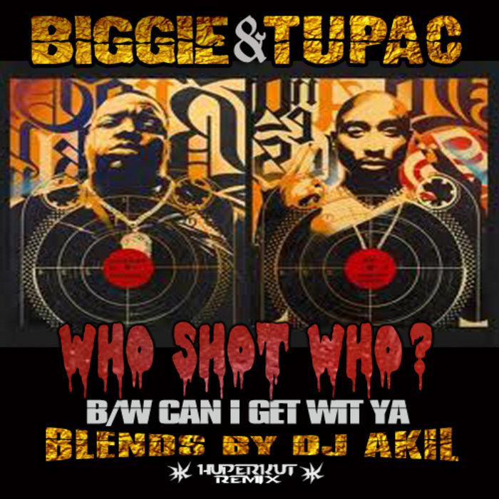 BIGGIE & TUPAC - Who shot who? "Remix & Blends" | DJ AKIL
