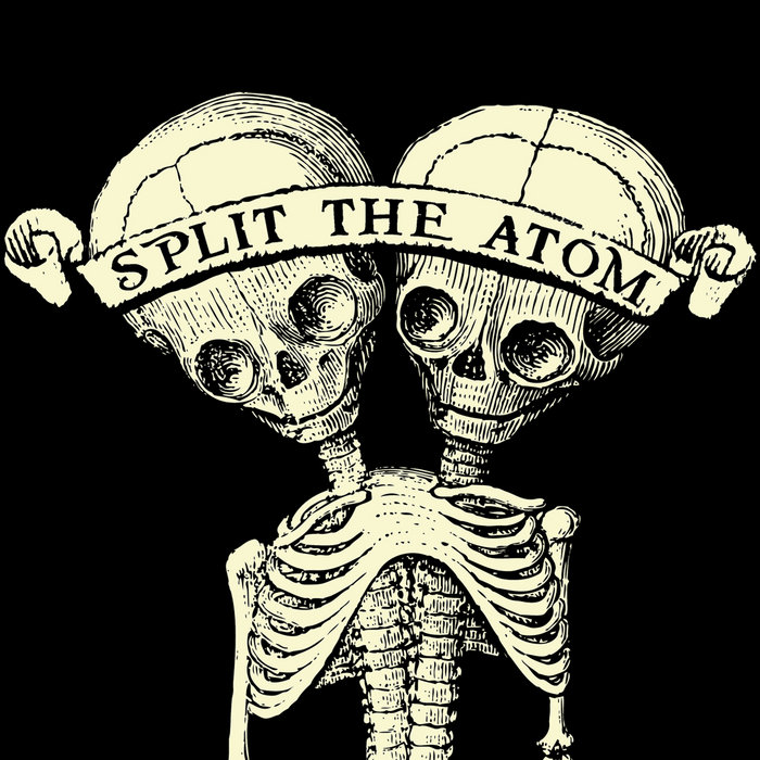 SPLIT THE ATOM | Split The Atom