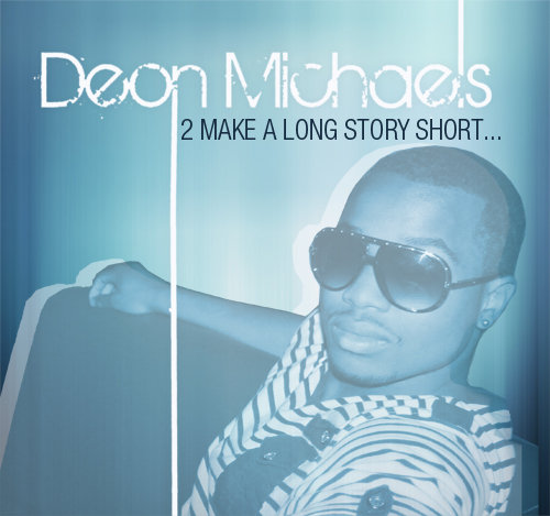 2 Make A Long Story Short...(Mixtape) | MrDeonMichaels