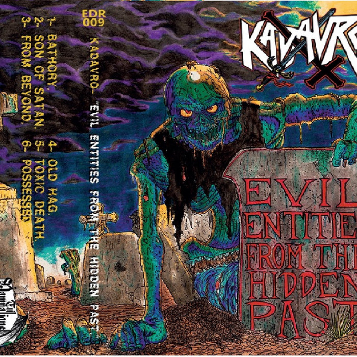 EVIL ENTITIES FROM THE HIDDEN PAST | KADAVRO | Evil Damnations