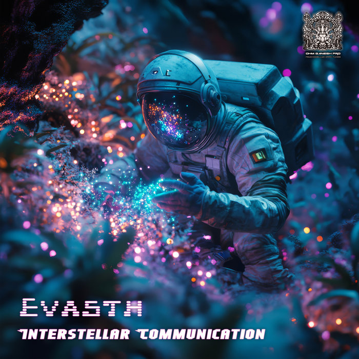 Interstellar Communication | Evasth (Ohm Ganesha Pro) | Ohm Ganesh Pro