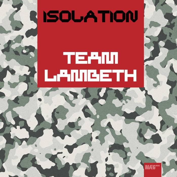 Isolation | Team Lambeth | maeg music artists