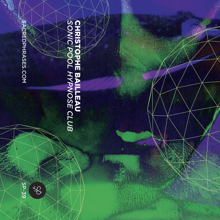 Sonic Pool Hypnose Club | Christophe Bailleau | Sacred Phrases