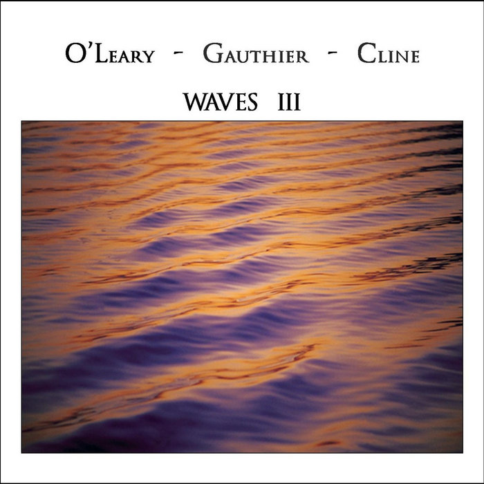 Waves III | Mark O'Leary, Jeff Gauthier, Alex Cline | TIBProd. Italy