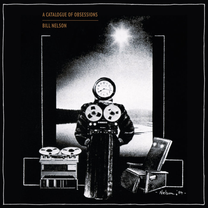 A Catalogue Of Obsessions | Bill Nelson