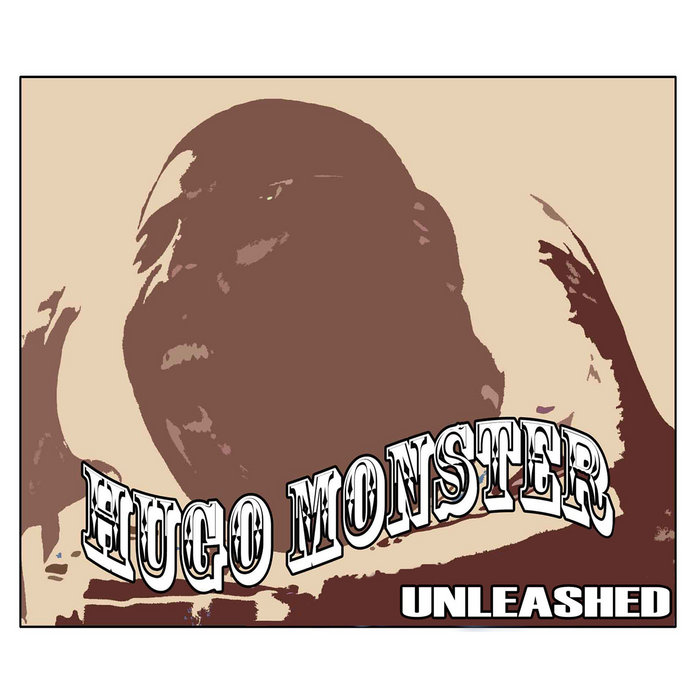 Unleashed | Hugo Monster