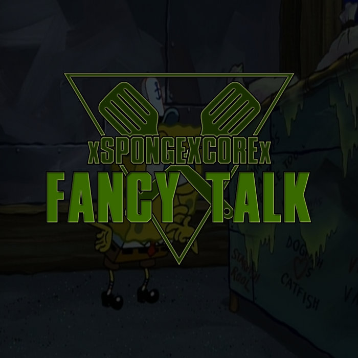 Fancy Talk (Single) | xSPONGEXCOREx