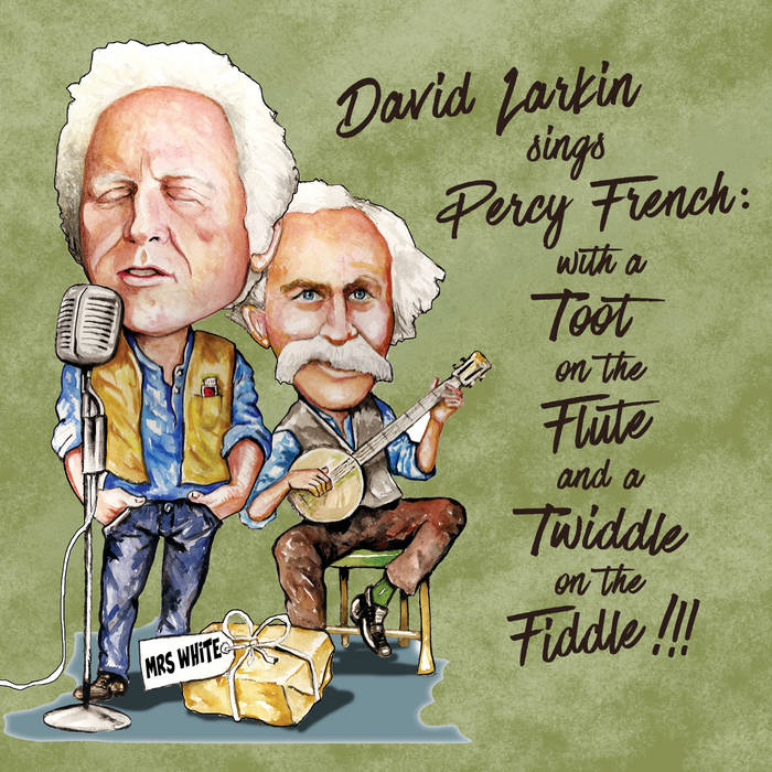 David Larkin sings Percy French: With a Toot on the Flute and a Twiddle ...