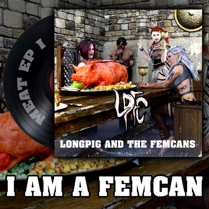 I Am The Femcan Longpig And The Femcans