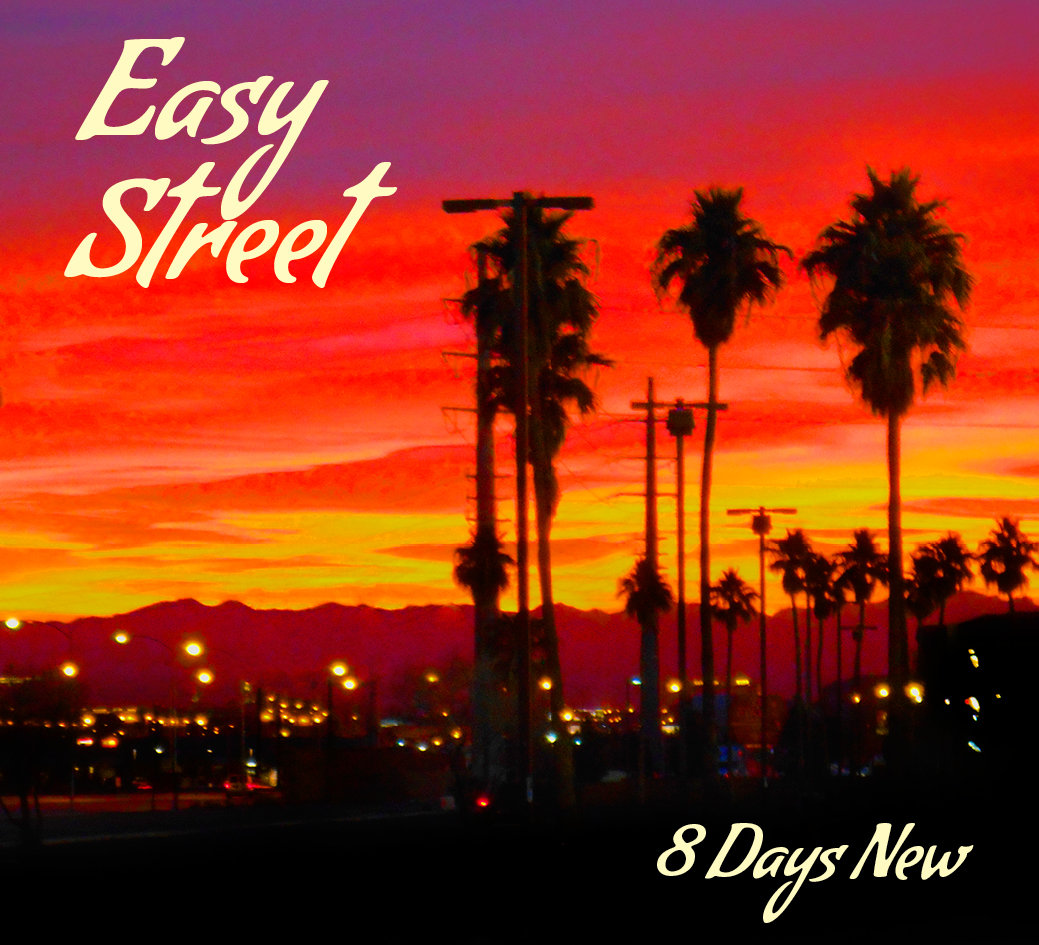 Easy Street | 8 Days New