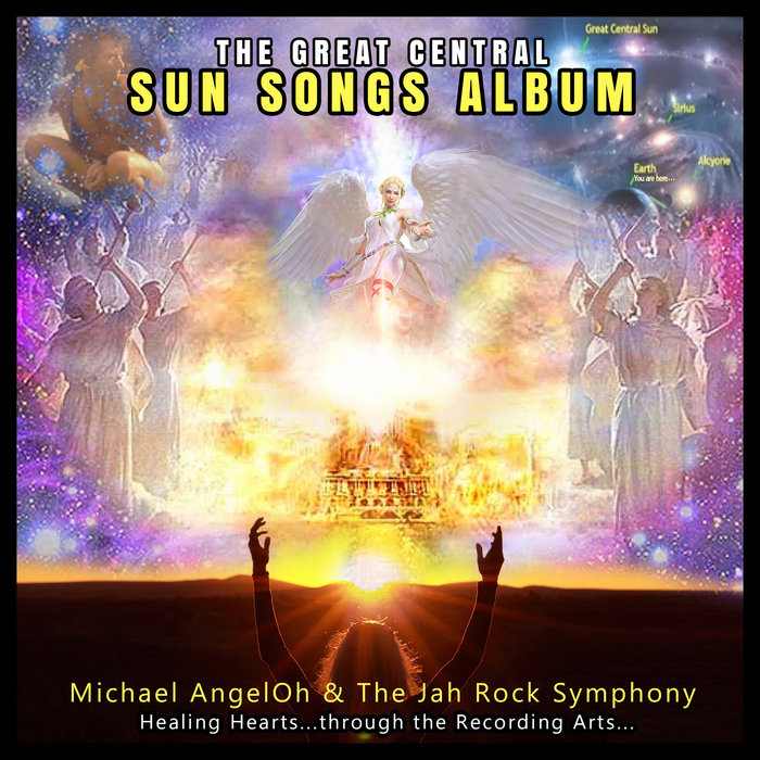 THE GREAT CENTRAL SUN SONGS ALBUM | Michael AngelOh