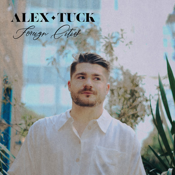 Foreign Cities | Alex Tuck