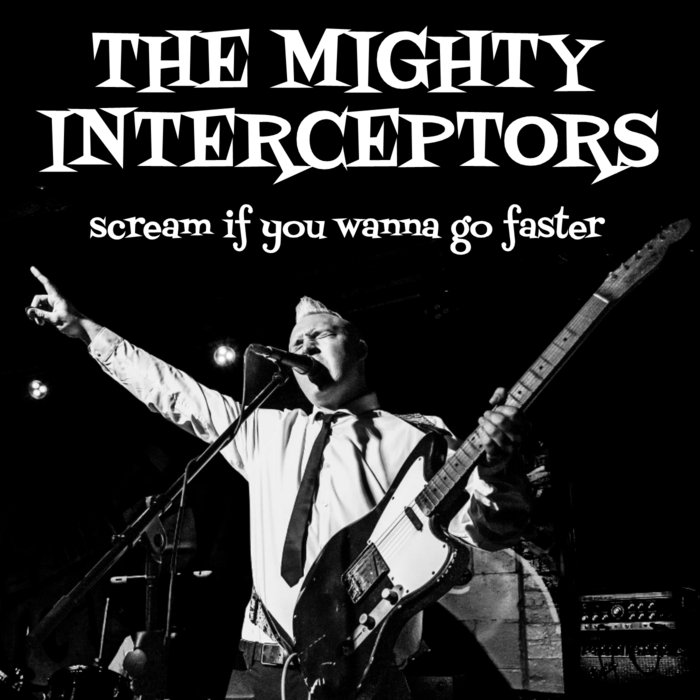 Scream If You Wanna Go Faster | The Mighty Interceptors