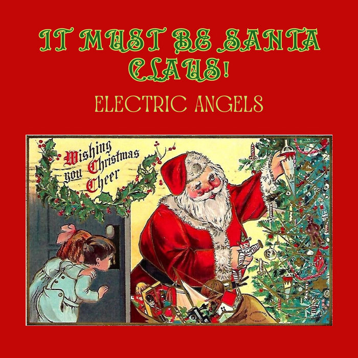It Must Be Santa Claus! | Electric Angels