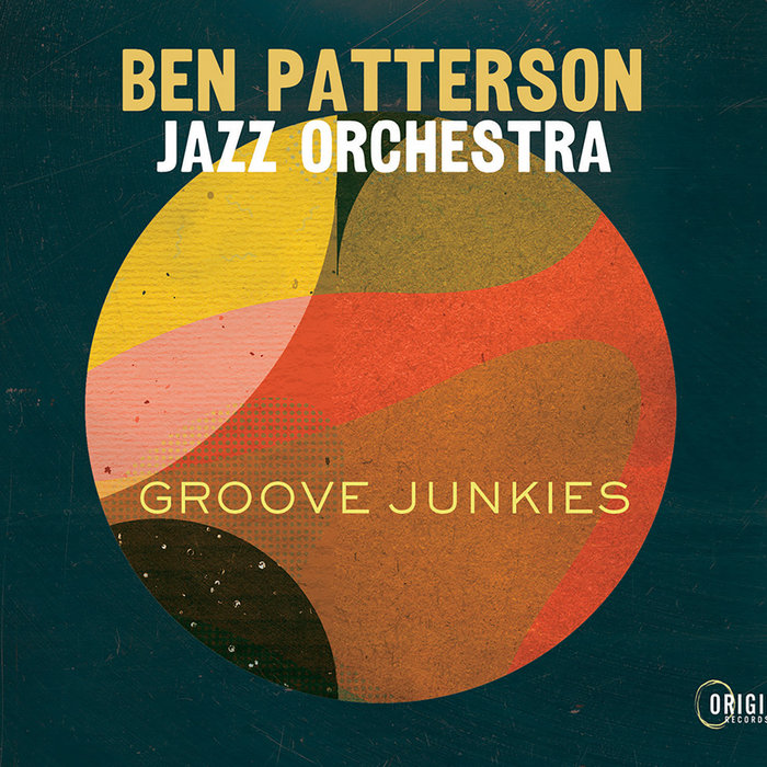 Groove Junkies | Ben Patterson Jazz Orchestra | Ben Patterson