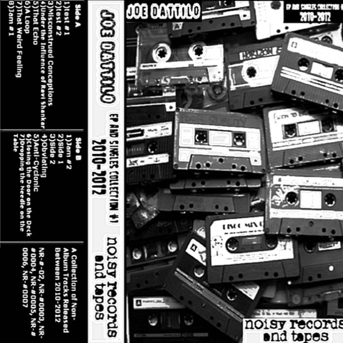 EP And Singles Collection #1 | Joe Dattilo | noisy records and tapes