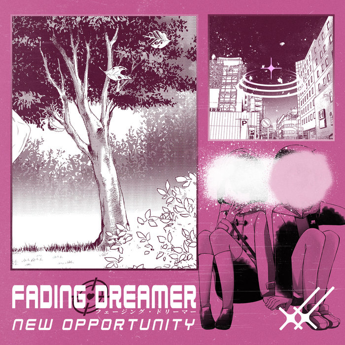 New Opportunity | Fading Dreamer
