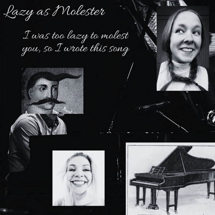 I was too lazy to molest you, so I wrote this song | Lazy as Molester ...