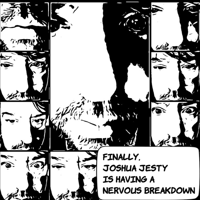 Finally, Joshua Jesty is Having a Nervous Breakdown | joshua jesty