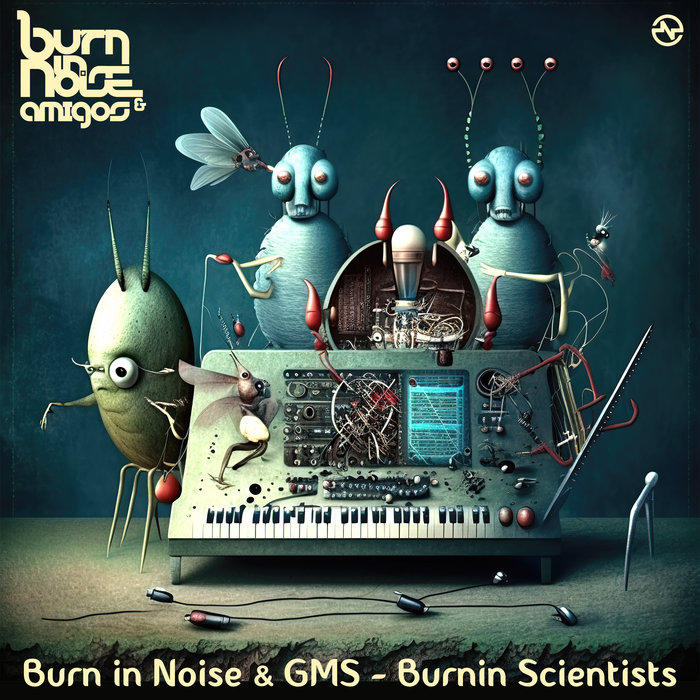Burnin Scientists | Burn in Noise & GMS | Burn in Noise