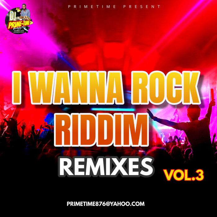 I WANNA ROCK RIDDIM REMIXES VOL.3 | PRIMETIME MUSIQ
