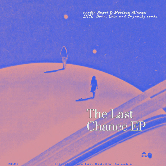 The Last Chance EP / INTL111 | Interplanetare Lab