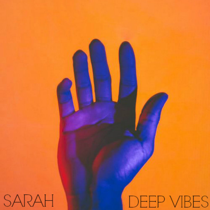 DEEP VIBES | Sarah