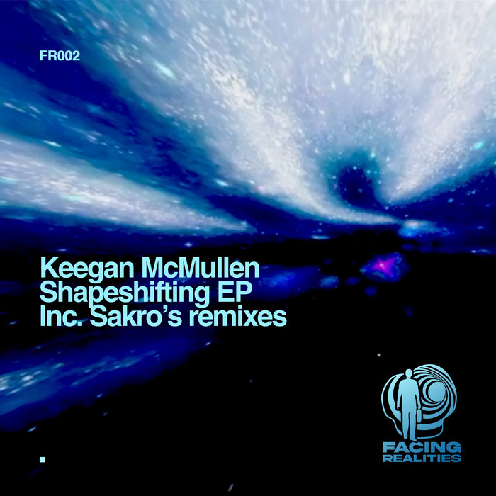 Keegan McMullen - Shapeshifting (Sakro's Remixes) | Keegan McMullen | Sakro