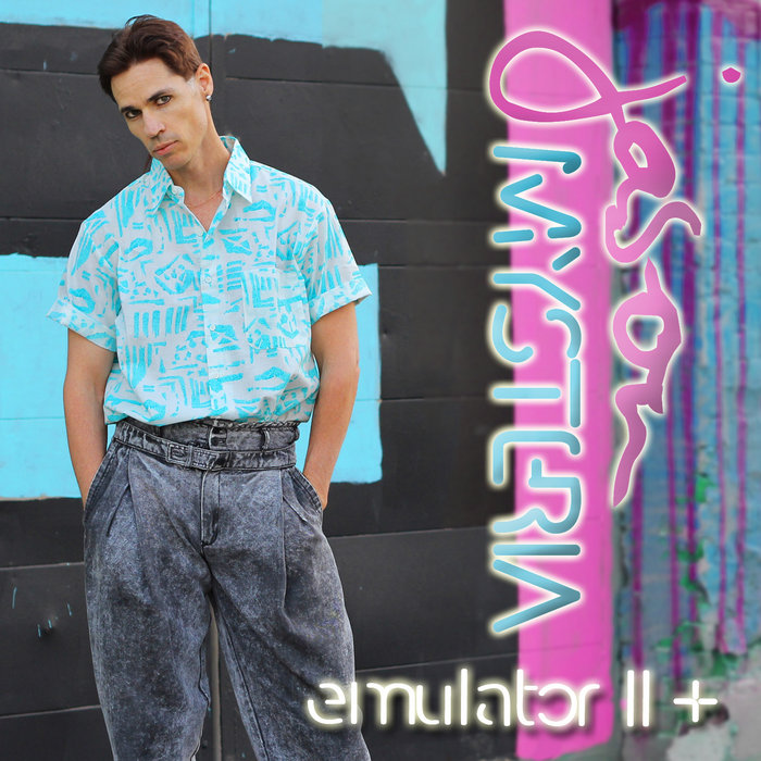 Emulator II+ (2018 album) | Jason Mysteria