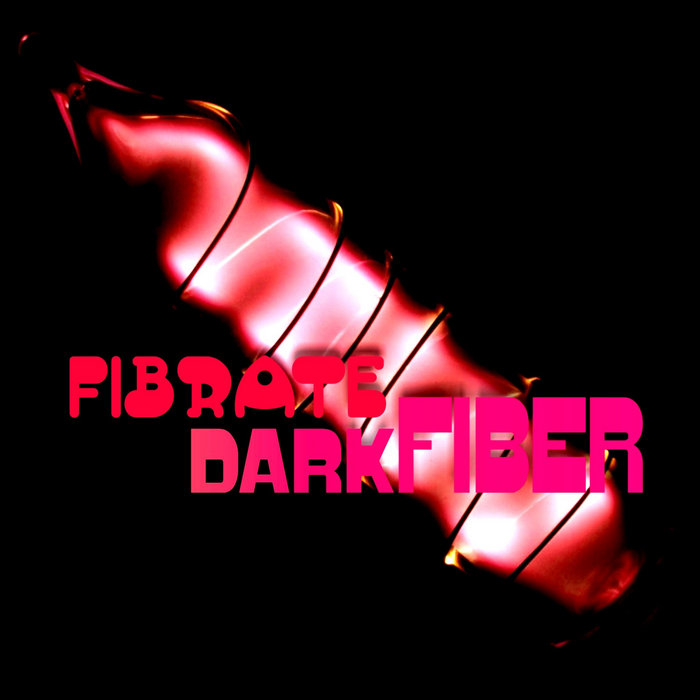 FIBRATE | Dark Fiber