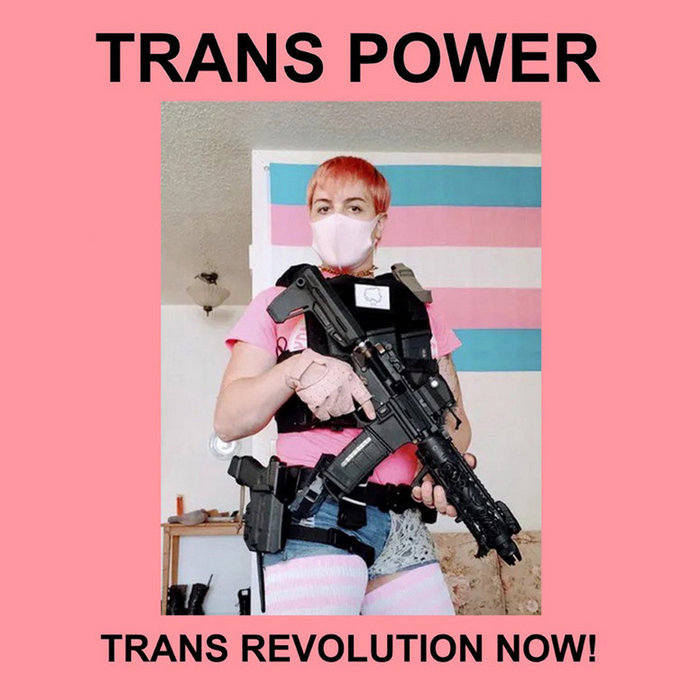 Trans Revolution Now! | Trans Power | Machine Tribe Distribution