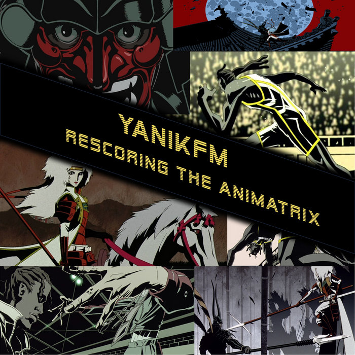Rescoring The Animatrix | YanikFM