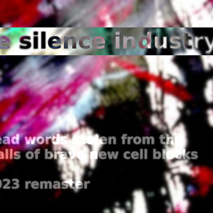 dead words stolen from the walls of brave new cell blocks (2007) - 2023 ...