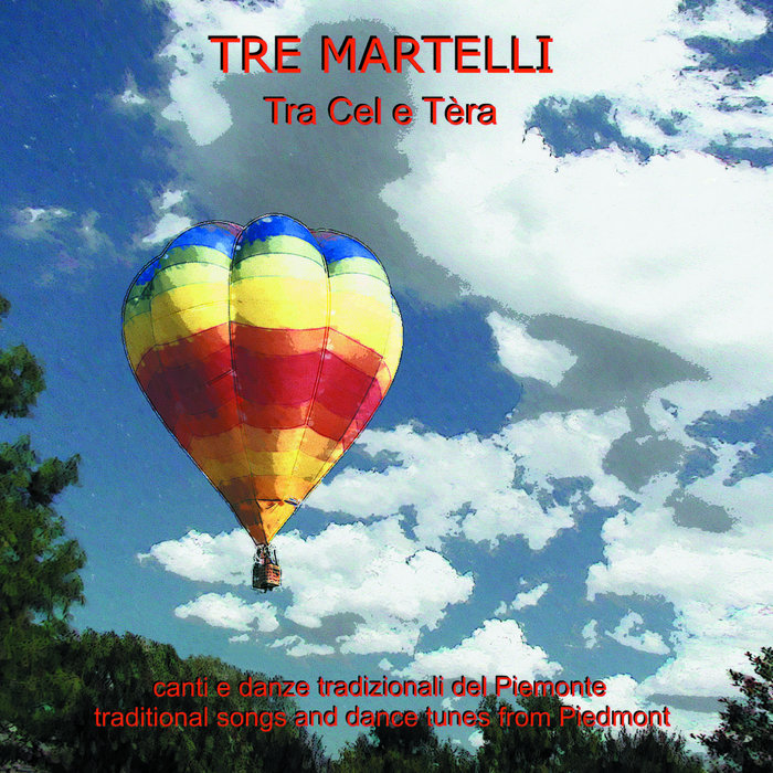 TRA CEL E TERA (traditional songs and dance tunes from Piedmont ...