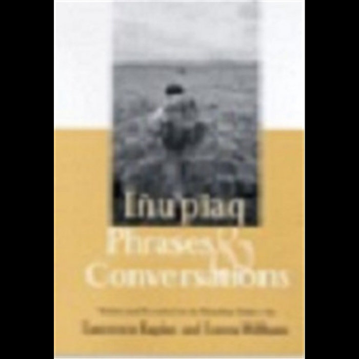 Iñupiaq Phrases Conversations | Lawrence Kaplan