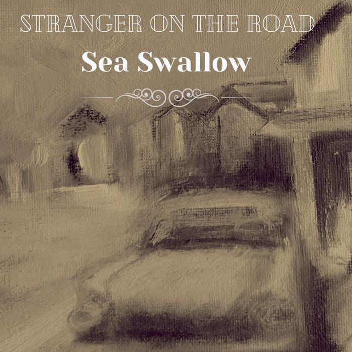 Stranger On The Road | Sea Swallow