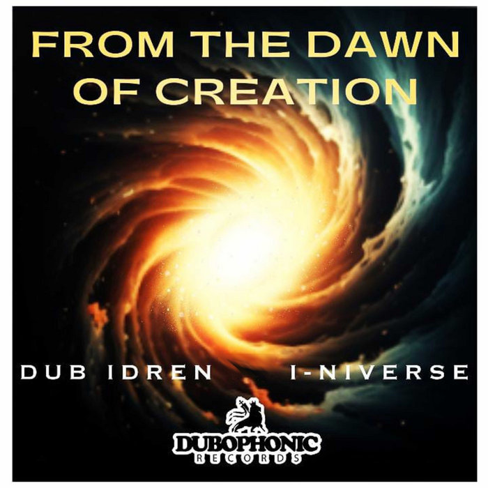 From The Dawn of Creation | Dub Idren ft. I-niverse | Dubophonic Records