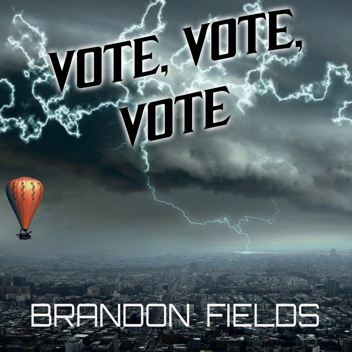 Vote, Vote, Vote (Extended Version) | Brandon Fields