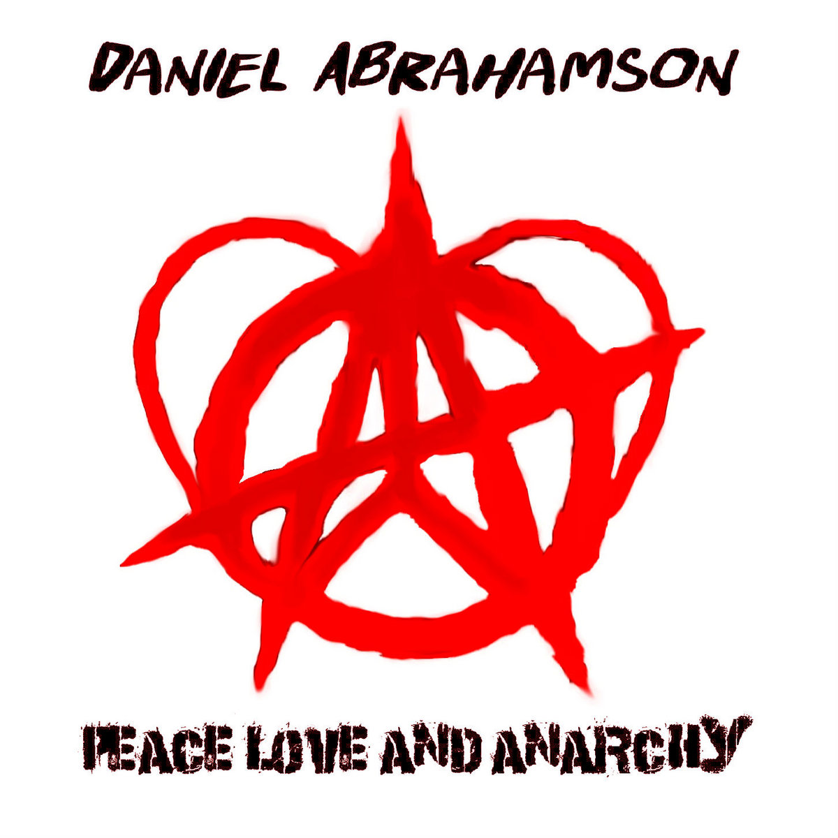 Peace Love and Anarchy | Daniel Abrahamson | Music by Daniel